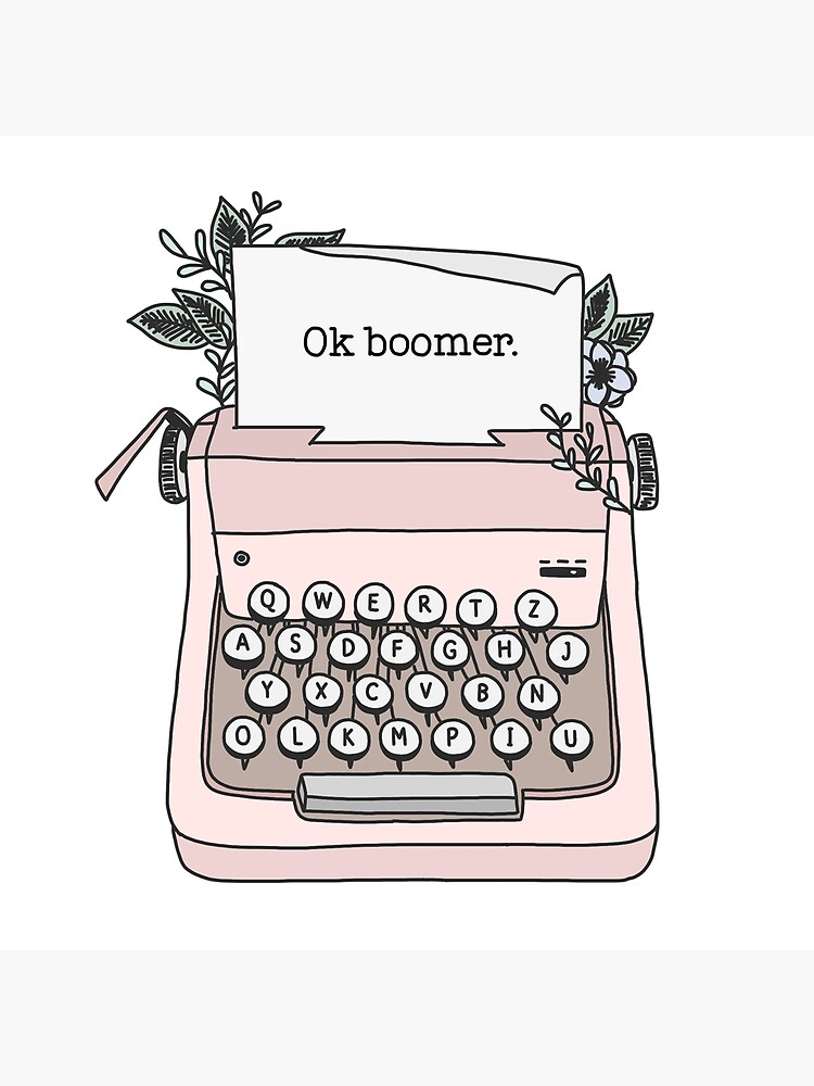 "Ok boomer typewriter cute" Poster by emcazalet | Redbubble