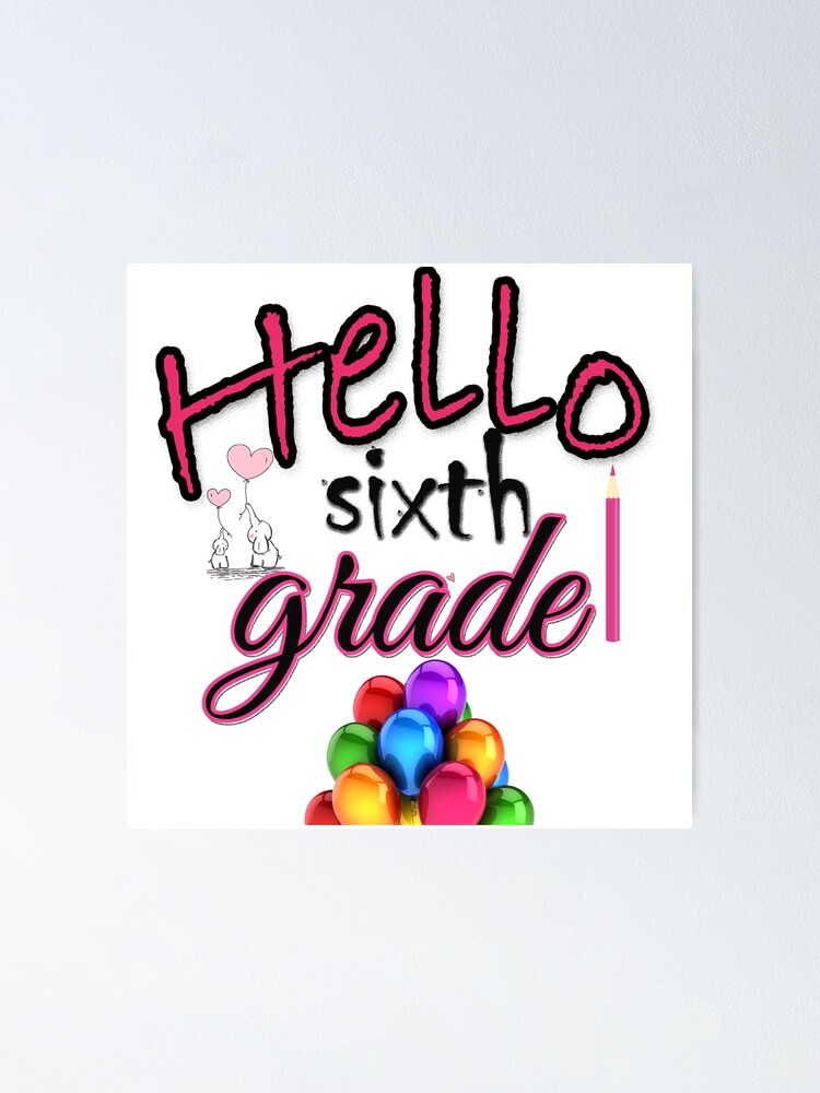 "hello sixth grade back to school" Poster by funny-tee4 | Redbubble