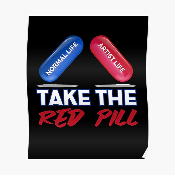 "Take The Red Pill" Poster for Sale by weirdrelatives | Redbubble