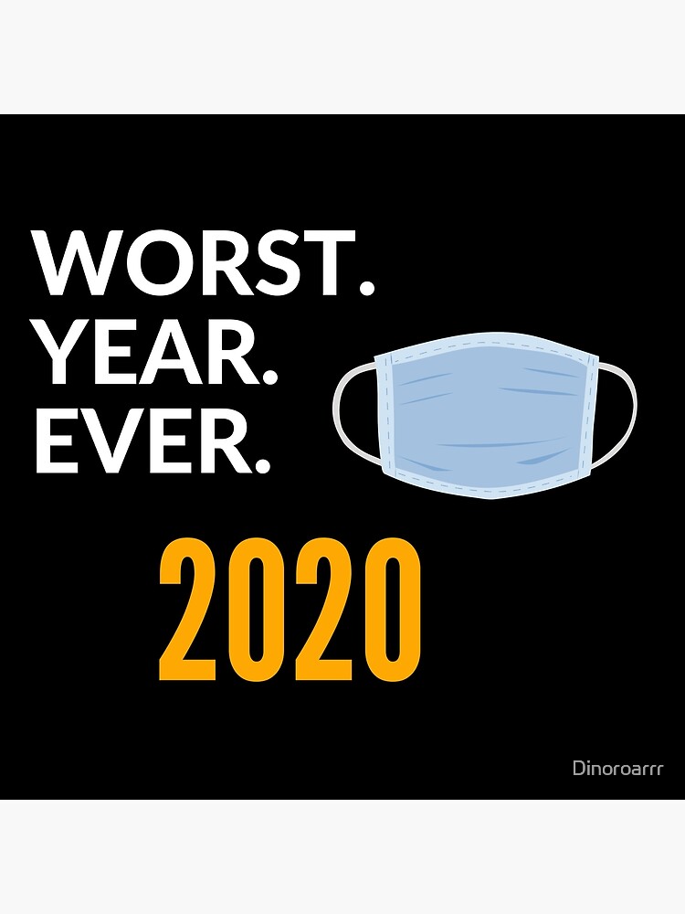 "Worst Year Ever 2020" Poster for Sale by Dinoroarrr | Redbubble