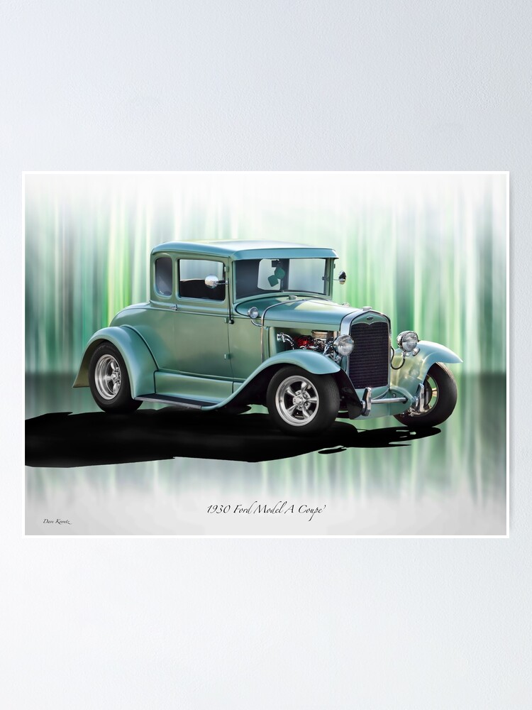 "1930 Ford Model A Coupe" Poster for Sale by DaveKoontz | Redbubble