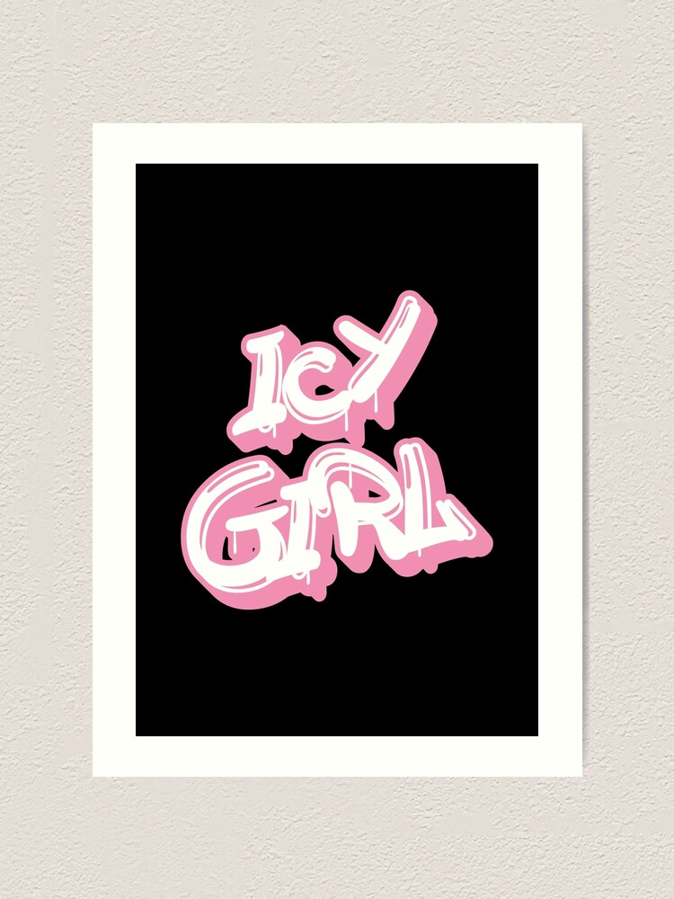 "Icy Girl (ICY GRL - Saweetie)" Art Print by CrystalCrush | Redbubble