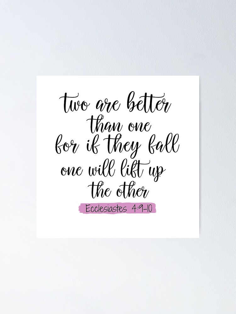 "two are better than one verse " Poster for Sale by favoredbygrace ...