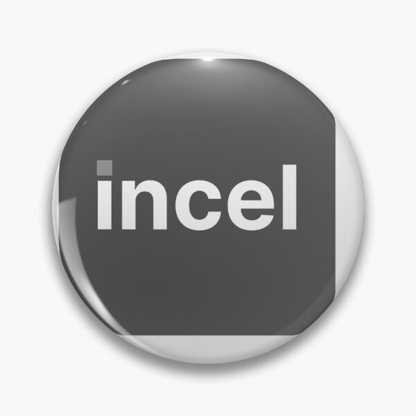 Incel Pins and Buttons | Redbubble