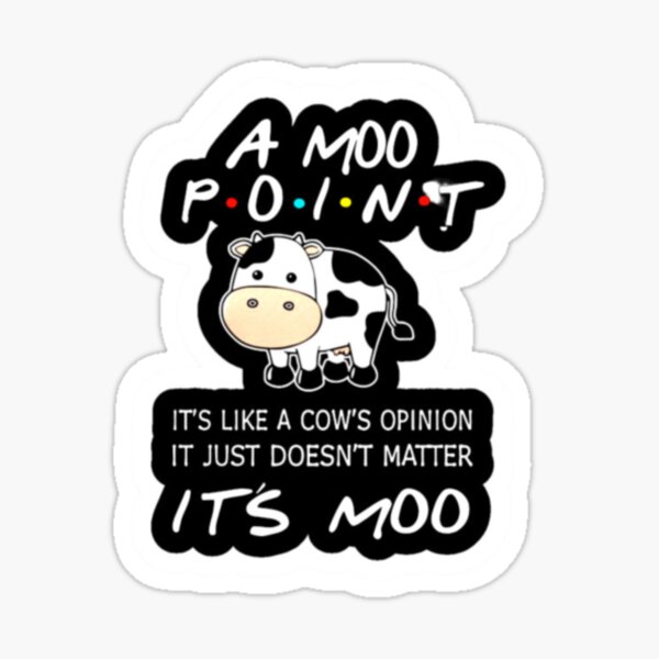 "A Moo Point " Sticker for Sale by CraftyCreative2 | Redbubble