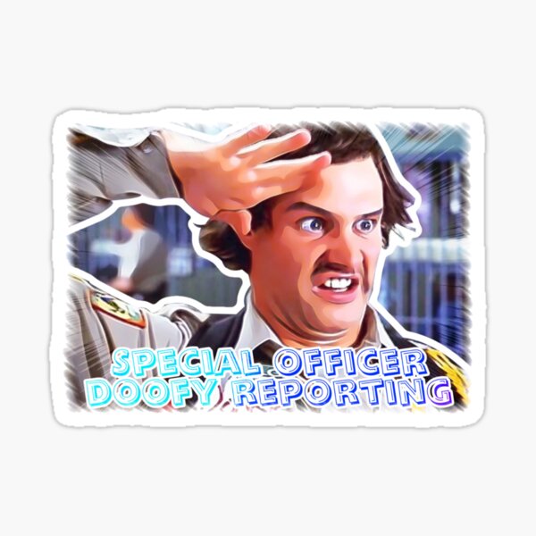 Special Officer Doofy Quotes