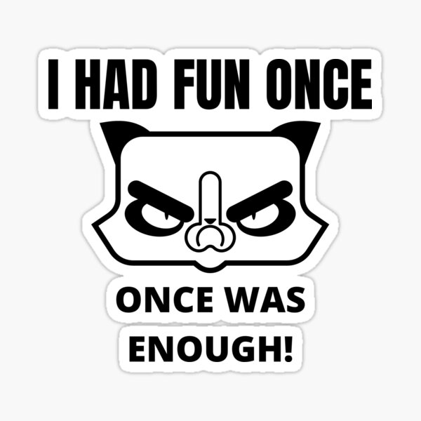"I Had Fun Once , Once Was Enough Grumpy Panda" Sticker for Sale by ...