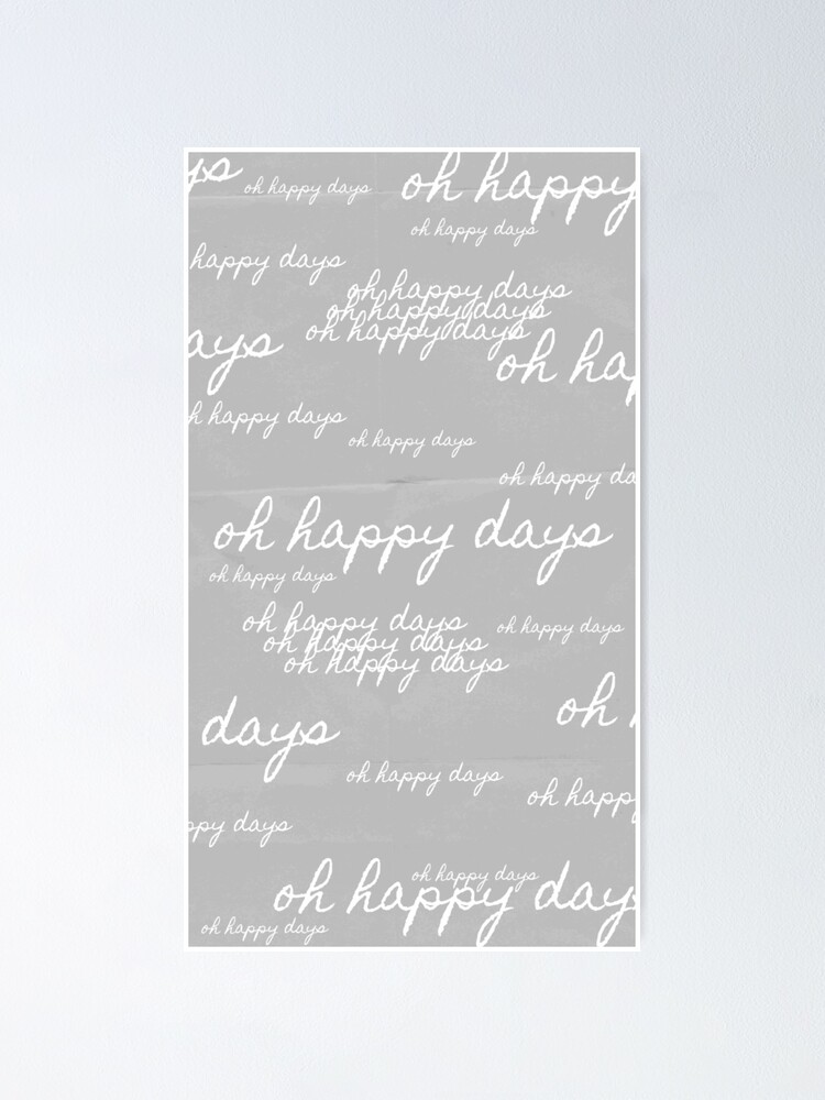 "Grey White Oh Happy Days Style Pattern" Poster by tovella | Redbubble