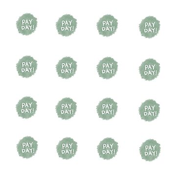 "Pay Day!" Sticker for Sale by frumiosity | Redbubble