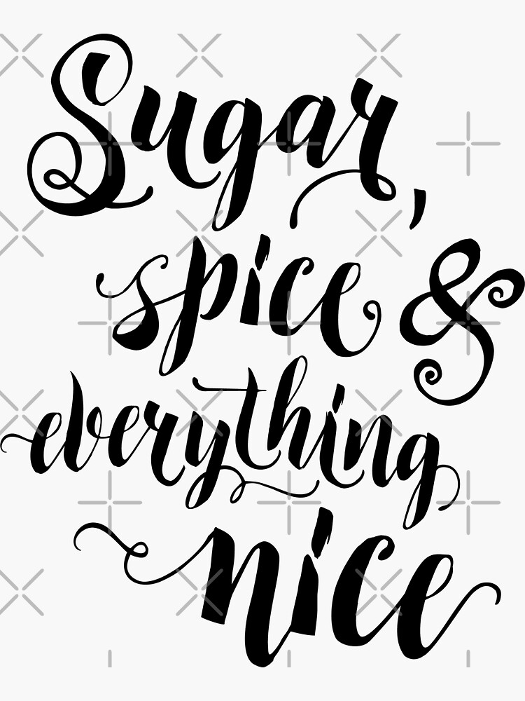 Sugar Spice And Everything Nice Sticker By Mamselle Redbubble