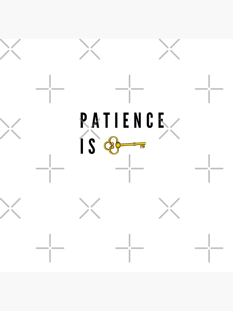 "Patience is Key" Art Print for Sale by TheNoArt | Redbubble