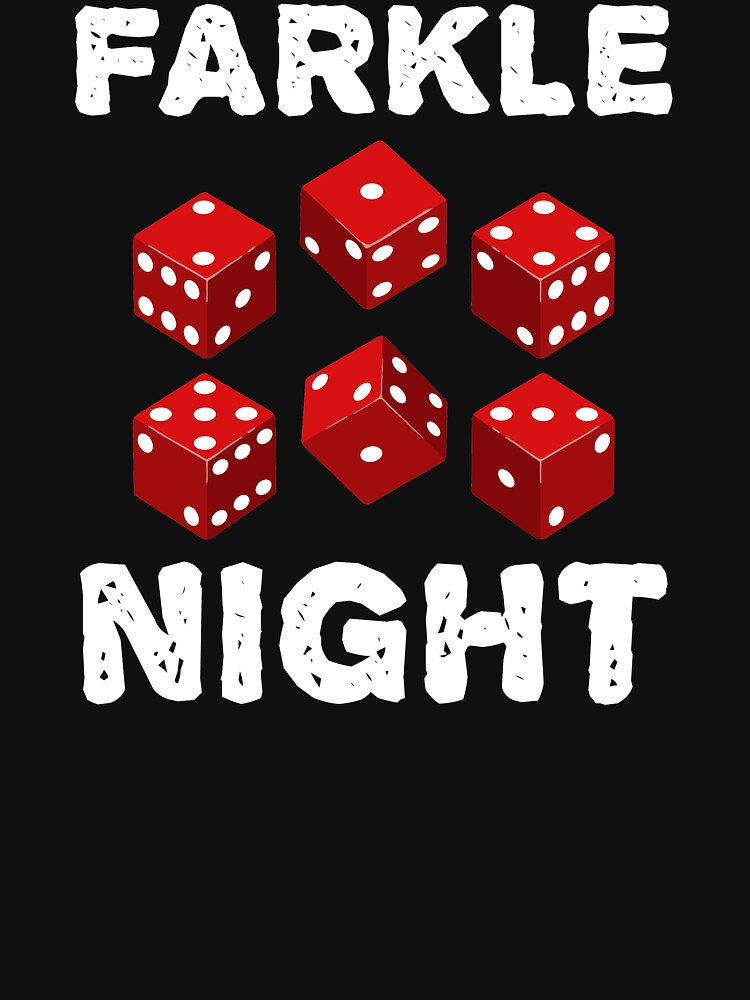 "Funny Dice Game Farkle Night print" T-shirt for Sale by jakehughes2015 ...
