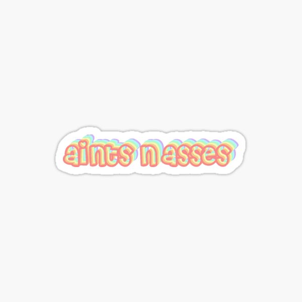 "Aints n Asses Rainbow" Sticker for Sale by Katherine Martin | Redbubble