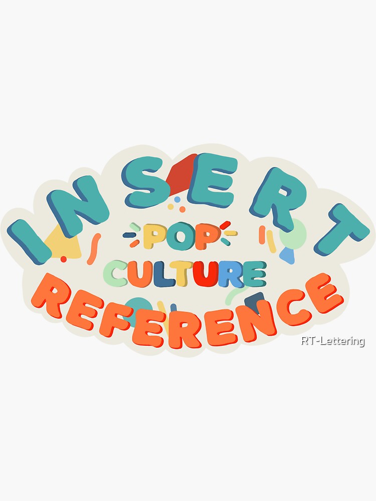 "Insert Pop Culture Reference - Retro " Sticker for Sale by RT ...