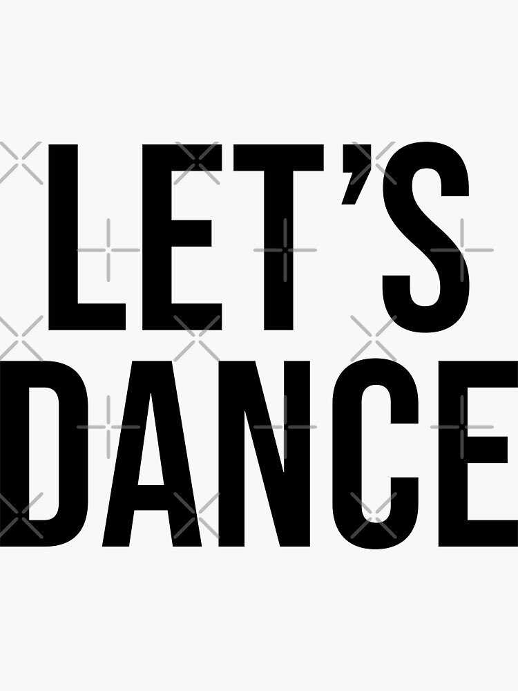 "LET'S DANCE" Sticker for Sale by BethanInChains | Redbubble
