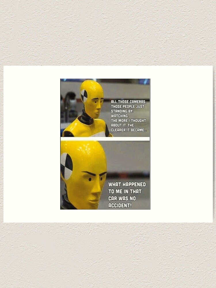 "Funny self aware test dummy meme" Art Print by More-is-Es | Redbubble