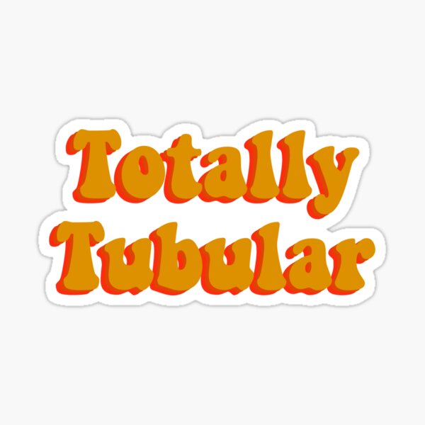 Totally Tubular Gifts & Merchandise | Redbubble