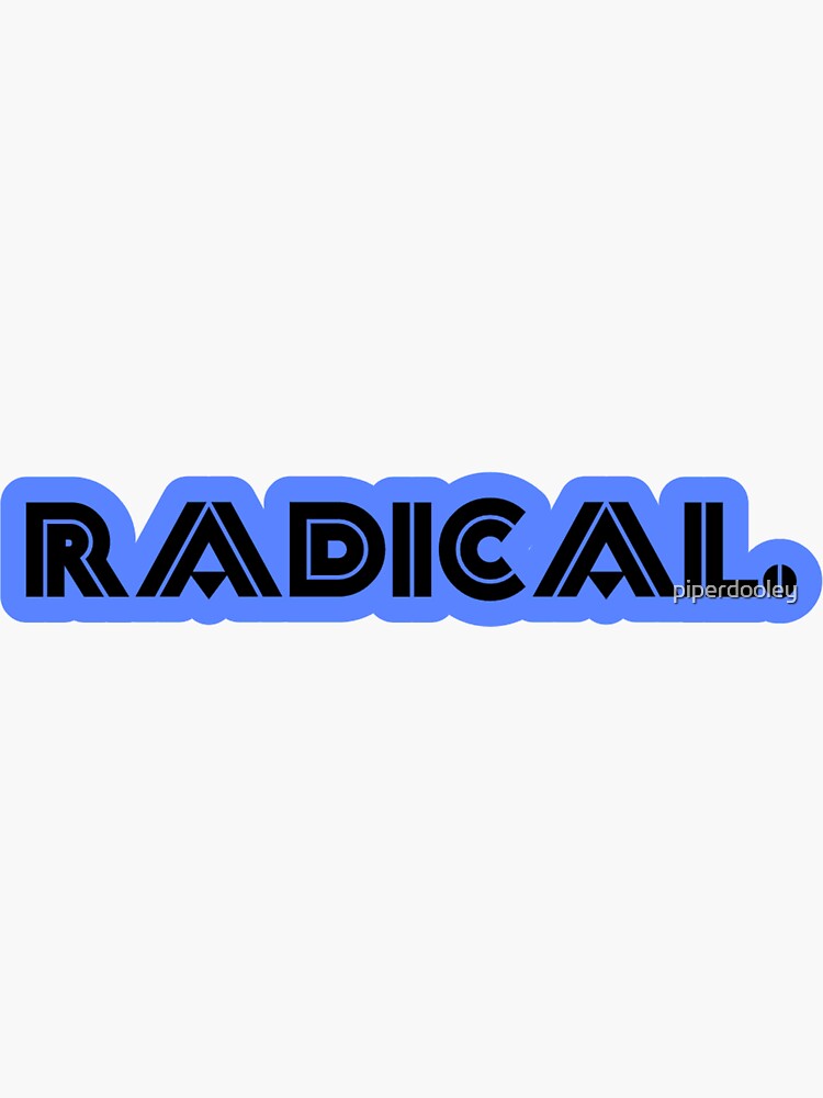 "RADICAL." Sticker for Sale by piperdooley | Redbubble