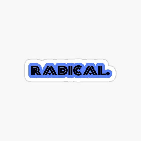 "RADICAL." Sticker for Sale by piperdooley | Redbubble