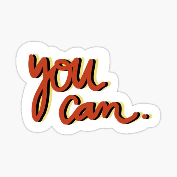 "You Can" Sticker for Sale by Iampainted | Redbubble