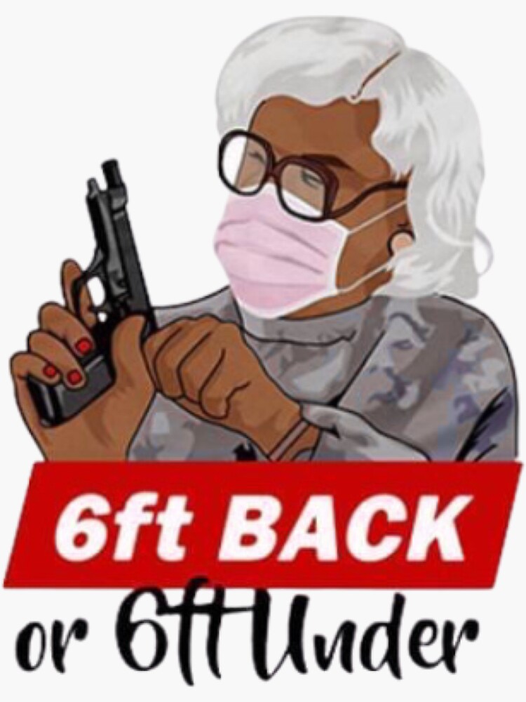 "Madea 6ft Stay Back " Sticker by sibrina1 | Redbubble