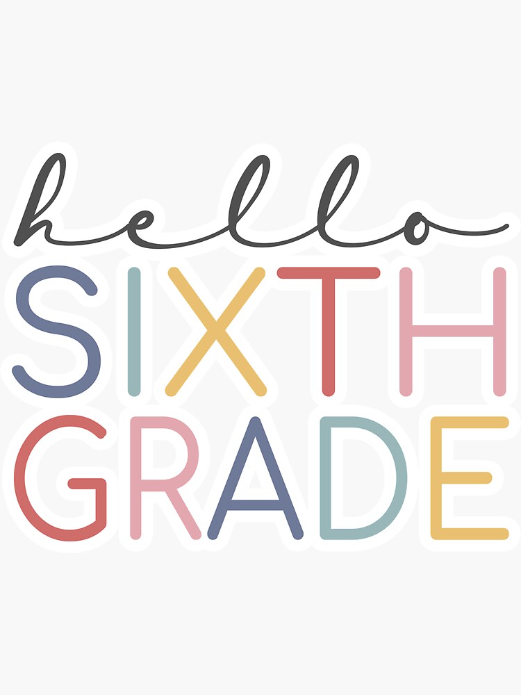 "Hello Sixth Grade Colorful" Sticker for Sale by AutonomousN | Redbubble