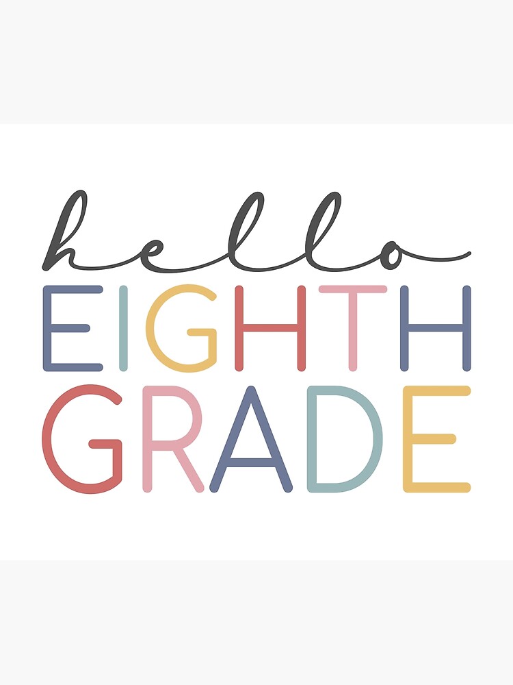 "Hello Eighth Grade Colorful" Poster for Sale by AutonomousN | Redbubble