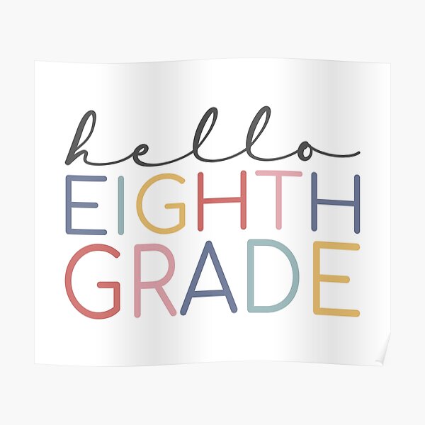 "Hello Eighth Grade Colorful" Poster for Sale by AutonomousN | Redbubble
