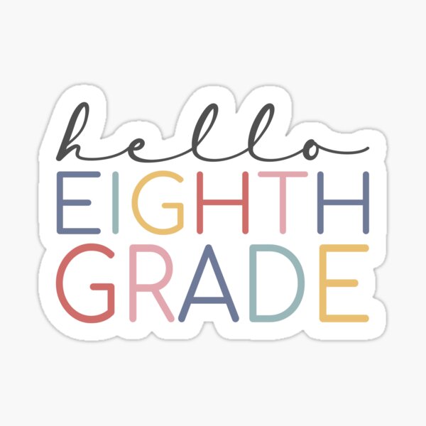 "Hello Eighth Grade Colorful" Sticker for Sale by AutonomousN | Redbubble