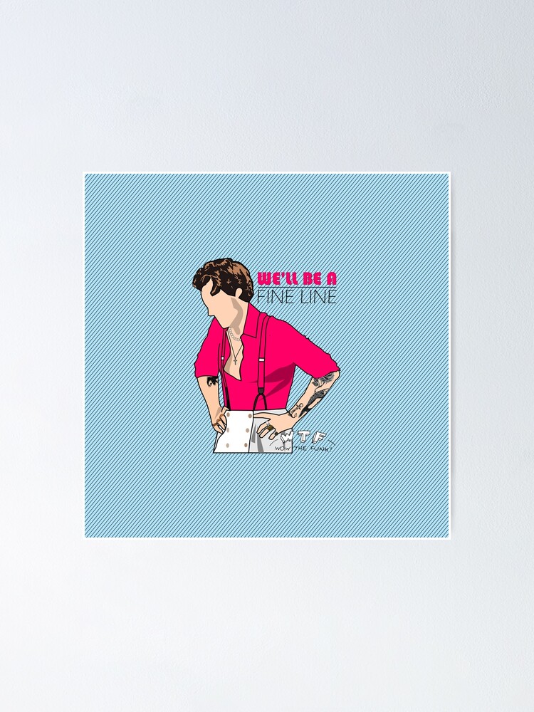 "HS Fine Line" Poster by WOWTHEFUNK | Redbubble