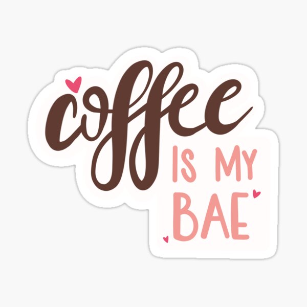 "Coffee is my bae Sticker" Sticker for Sale by MeherArt | Redbubble