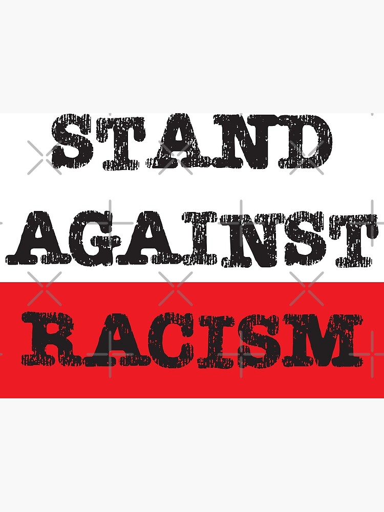 "Stand Against Racism" Poster by Magic-Moon | Redbubble