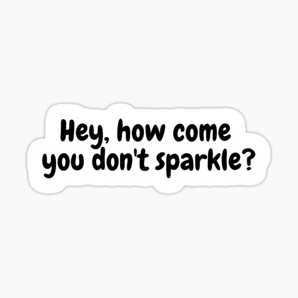 "How come you don't sparkle? - Caroline TVD quote" Sticker for Sale by ...