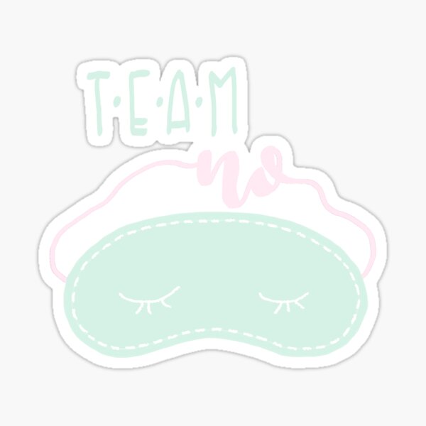 "Team No Sleep" Sticker for Sale by thecaitletter | Redbubble