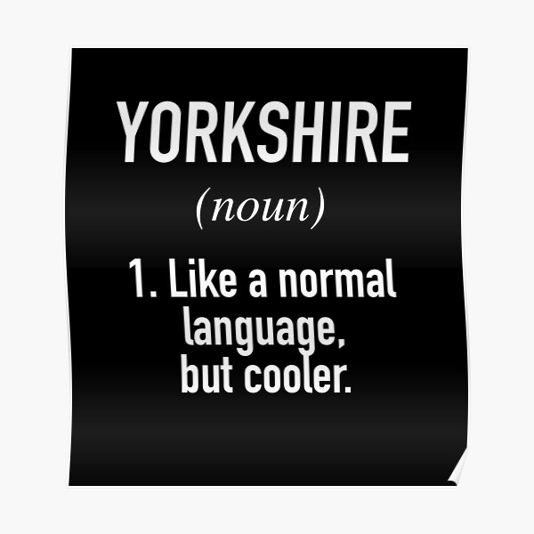 "Yorkshire Dialect - British Yorkshire Dialect" Poster by HiddenVerb ...