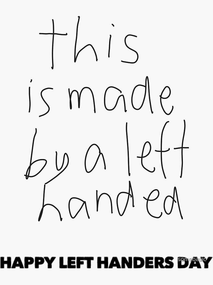 "This Is Made By A Left Handed Person" Sticker by somebasic | Redbubble