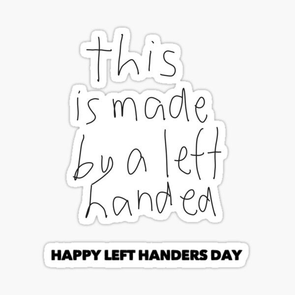 "This Is Made By A Left Handed Person" Sticker by somebasic | Redbubble