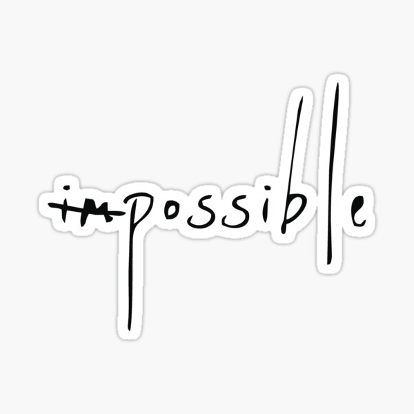 "Impossible made possible " Sticker for Sale by LovingLines | Redbubble