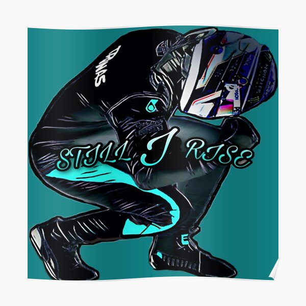 "Lewis Hamilton Still I Rise tribute" Poster by Kai-Ellington | Redbubble