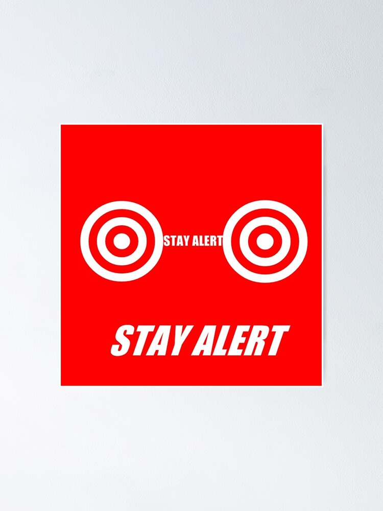 "the stay alert eyes " Poster for Sale by DankMosquito | Redbubble