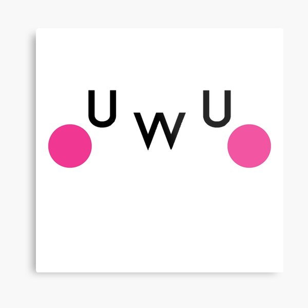 Uwu Metal Prints | Redbubble
