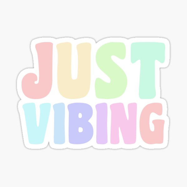 "Just Vibing Color Quote" Sticker by Beginartist | Redbubble