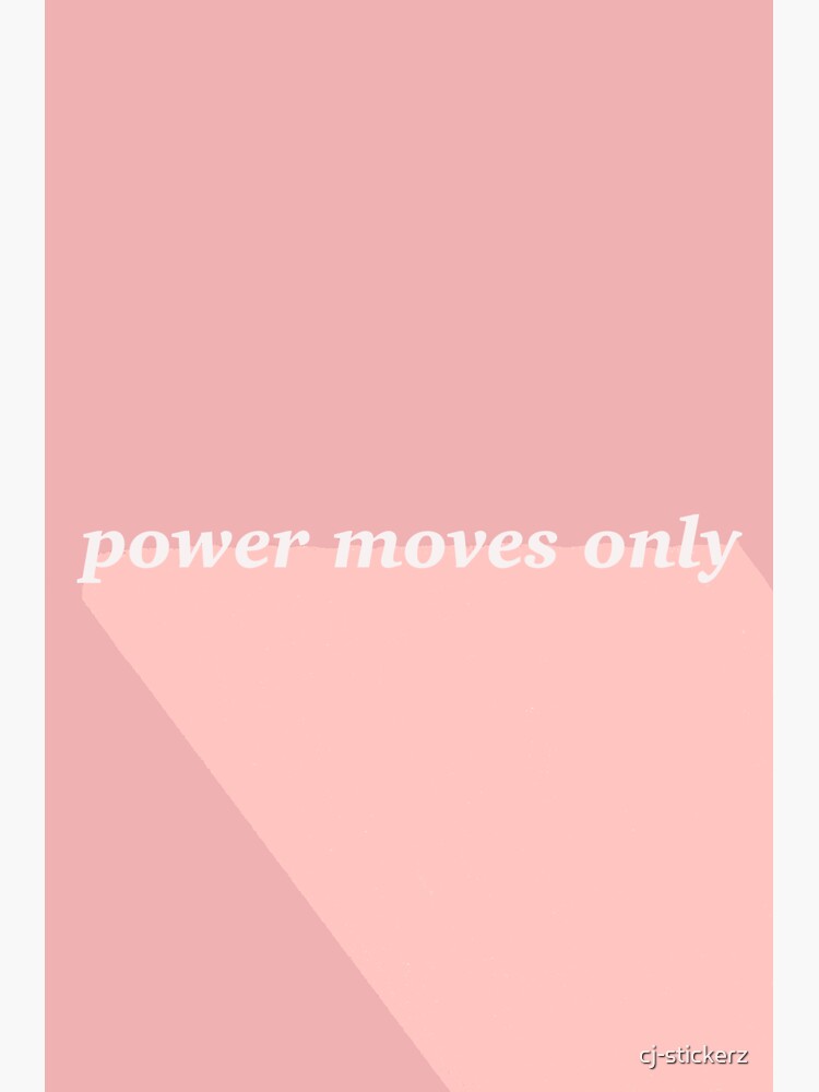 "power moves only graphic" Sticker by cj-stickerz | Redbubble