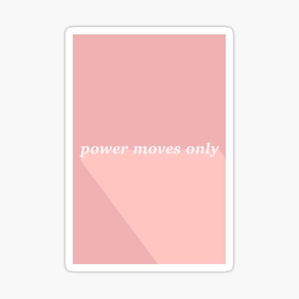"power moves only graphic" Sticker by cj-stickerz | Redbubble