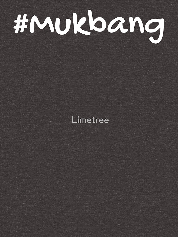 "# mukbang" T-shirt for Sale by Limetree | Redbubble | mukbang t-shirts ...