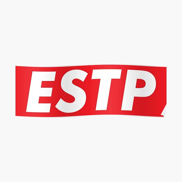 Póster «ESTP EXTREMADAMENTE» de myers-briggs | Redbubble