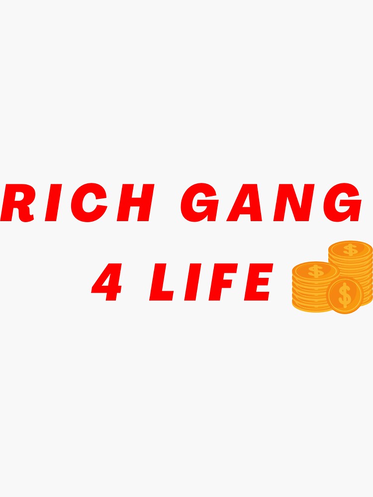 "Rich Gang 4 Life" Sticker for Sale by SuleimanSb | Redbubble