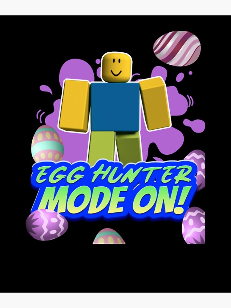 "Robl0x Egg Hunter Mode On Funny Easter Noob Gaming" Poster for Sale by ...