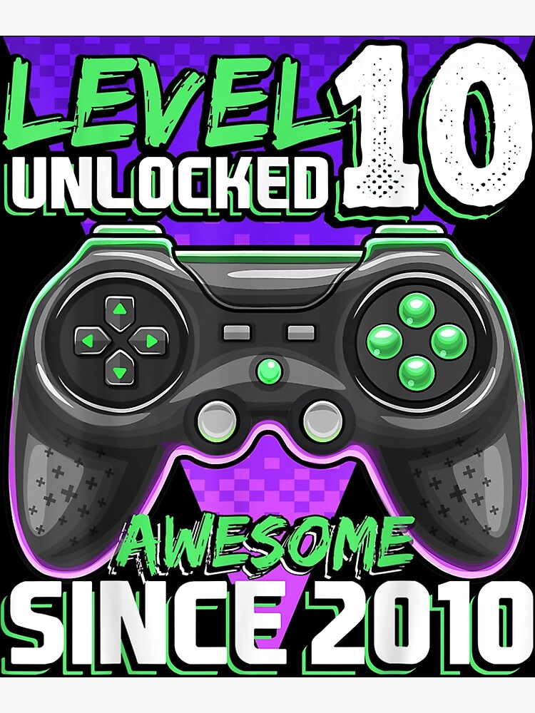 "Level 10 Unlocked Awesome 2010 Video Game" Poster for Sale by ...