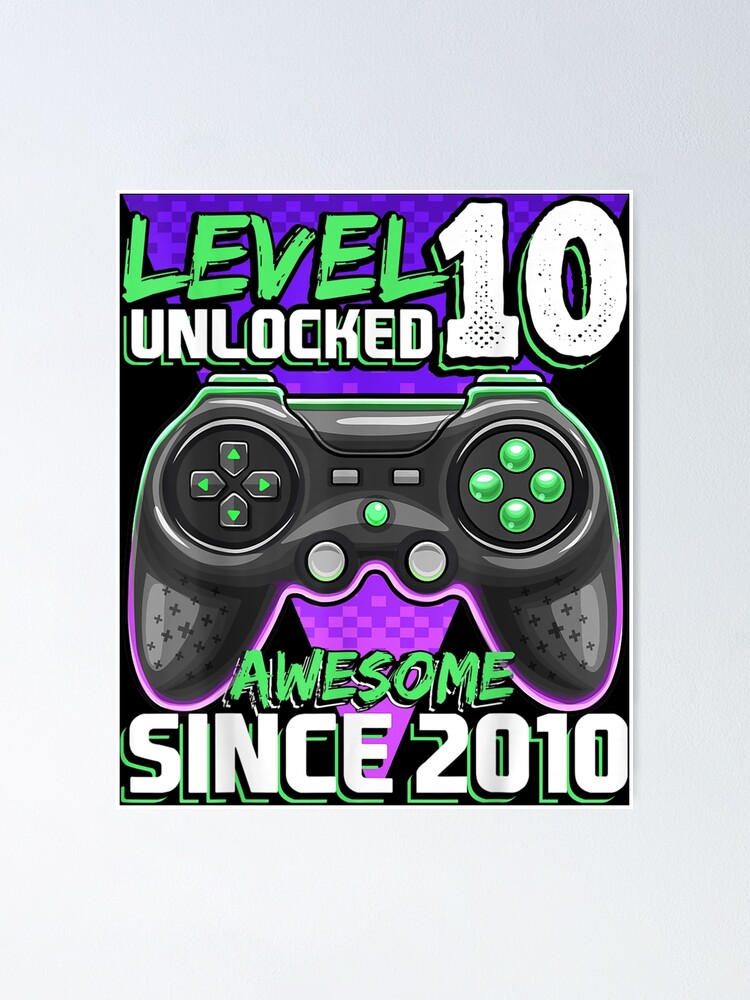 "Level 10 Unlocked Awesome 2010 Video Game" Poster for Sale by ...